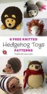 6 Free Knitted Hedgehog Toy Patterns - The Knit Crew